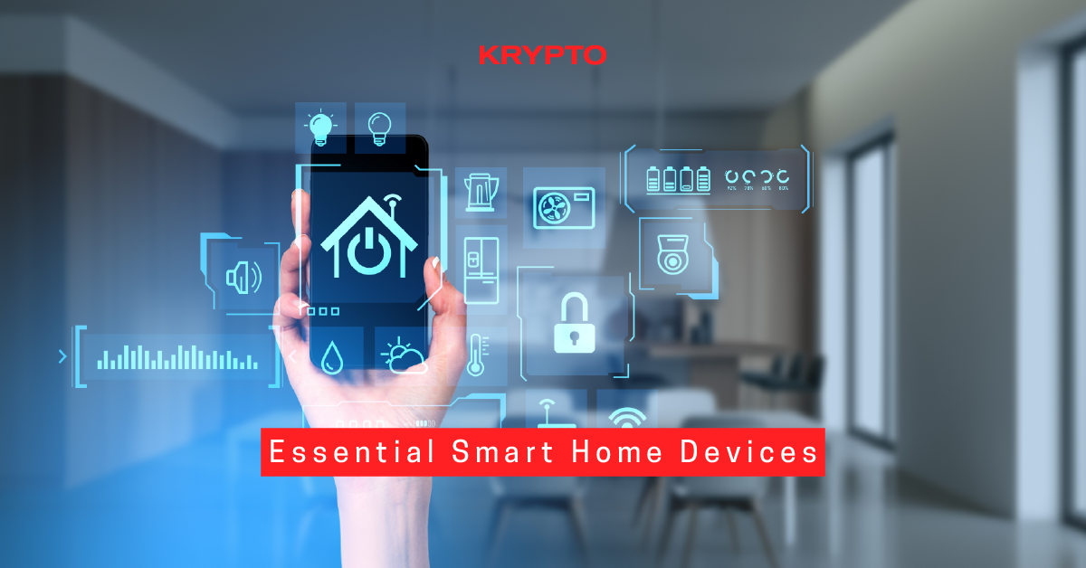 Must-Haves Smart Home Devices for Every Home - Krypto