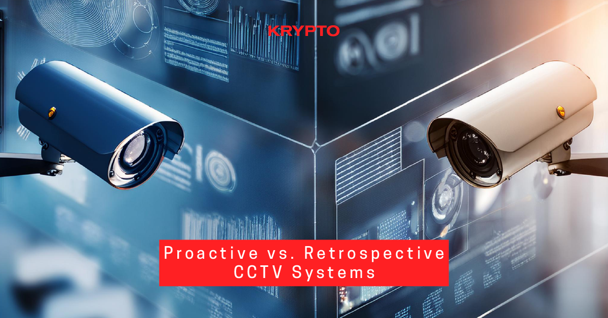 Proactive vs. Retrospective CCTV Systems: Securing the Future or Reacting to the Past? - Krypto
